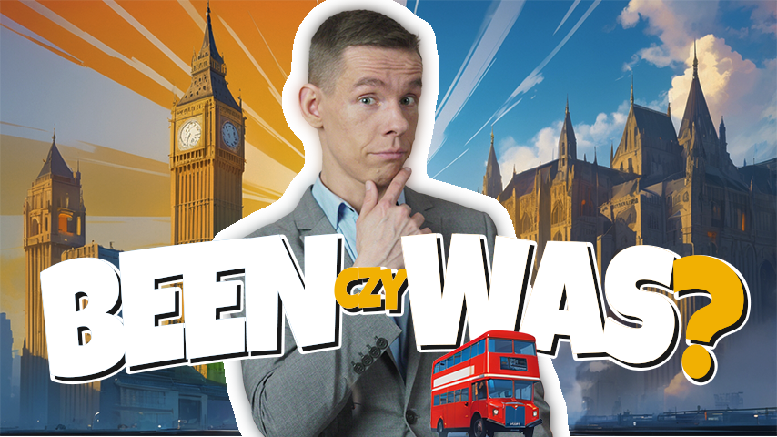 Angielskie Czasowniki Nieregularne: WAS vs BEEN